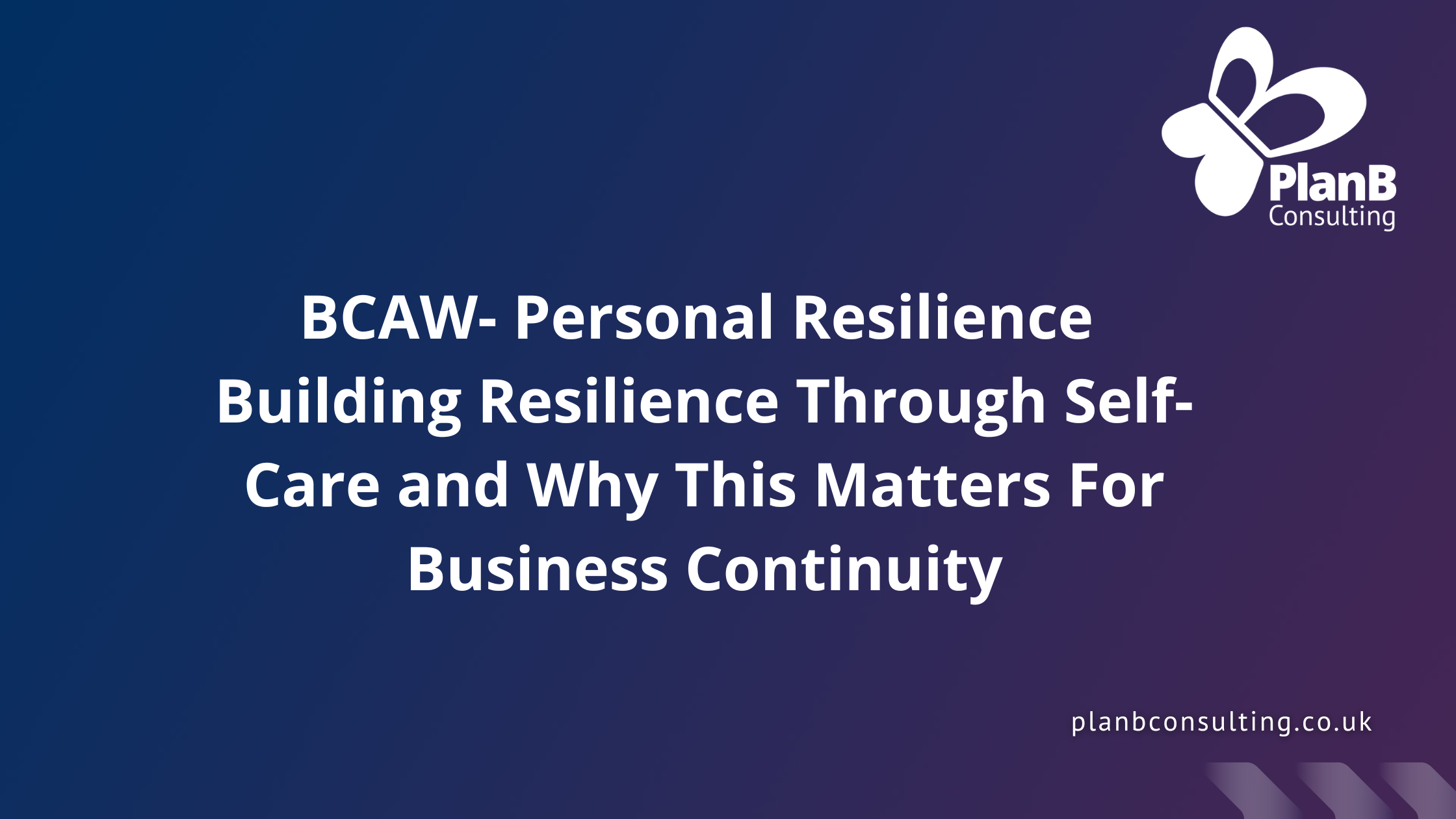 BCAW- Personal Resilience - Building resilience through self-care and ...