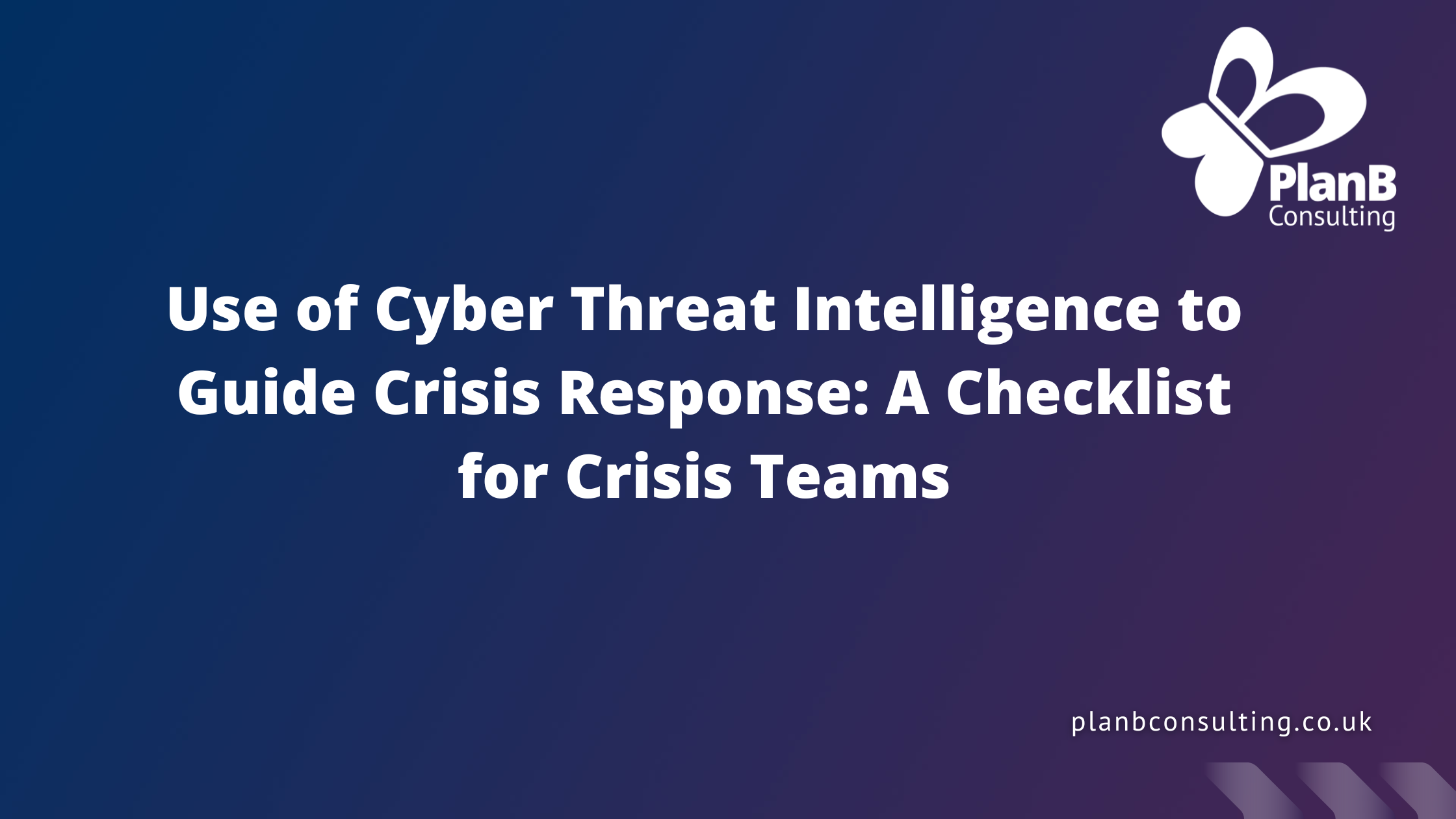 Use of Cyber Threat Intelligence to Guide Crisis Response: A Checklist ...