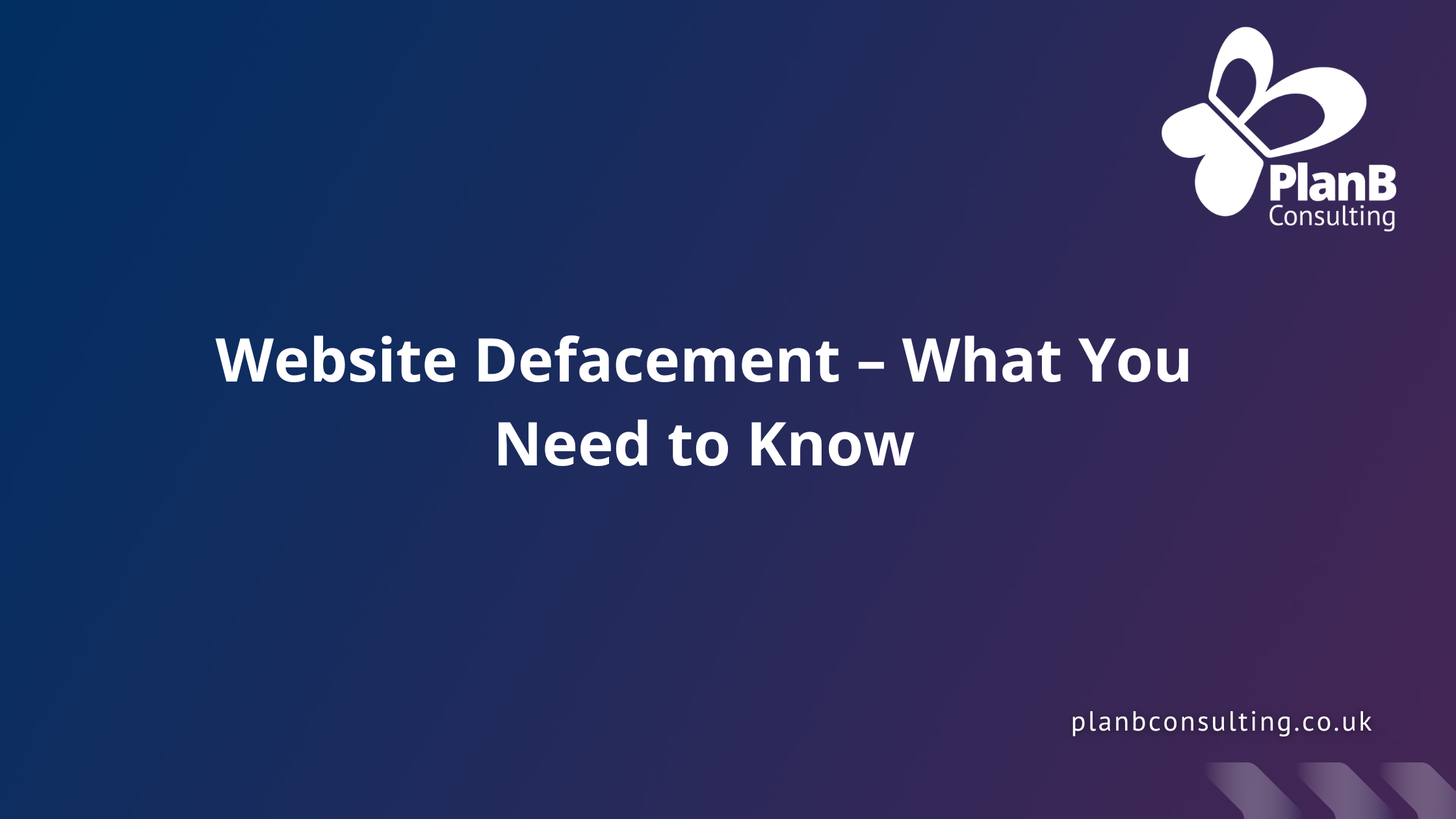 Website Defacement – What You Need to Know | PlanB Consulting
